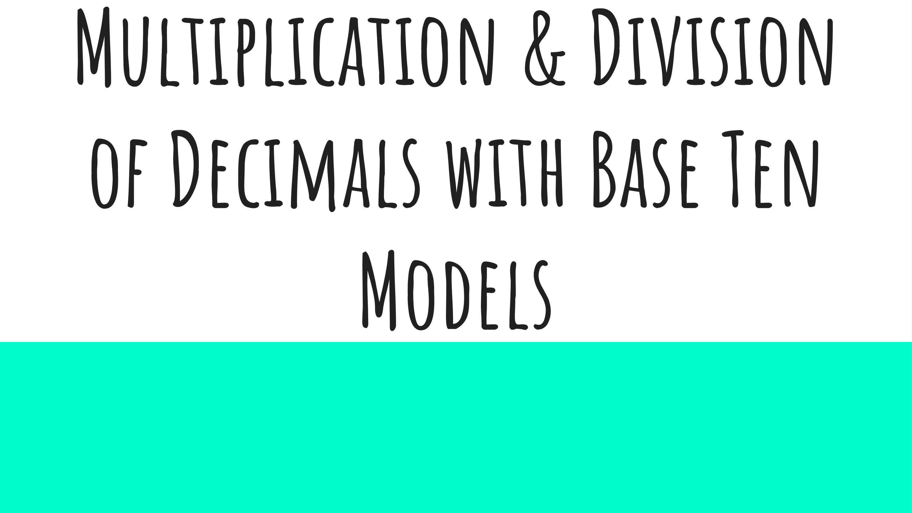 Decimal Multiplication and Division with base 10 models - Christine ...