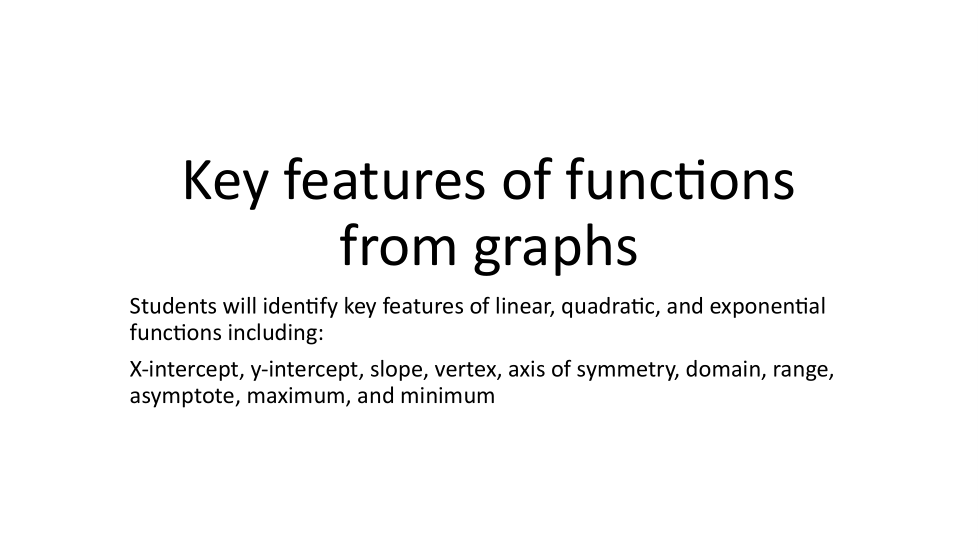 Key Features of Linear, Quadratics, and Exponential Functions (2/23 ...